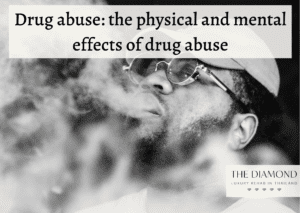 Drug abuse: the physical and mental effects of drug abuse - The Diamond ...