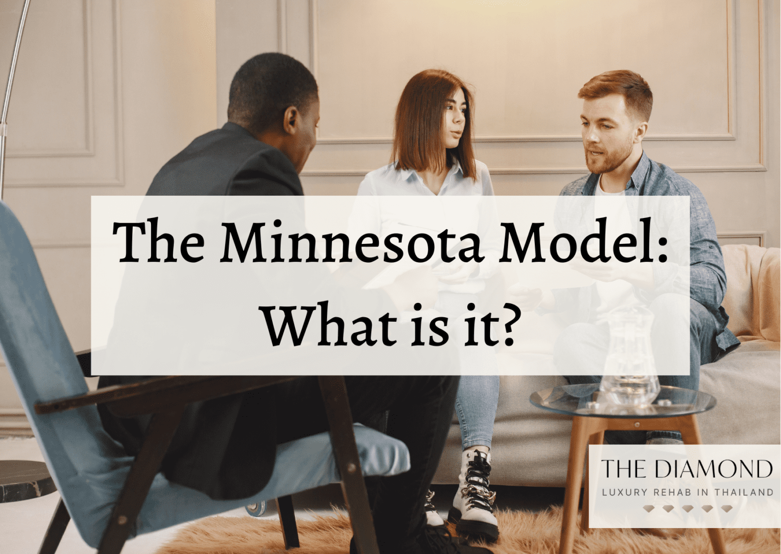 The Minnesota Model: What is it? - The Diamond Rehab Thailand