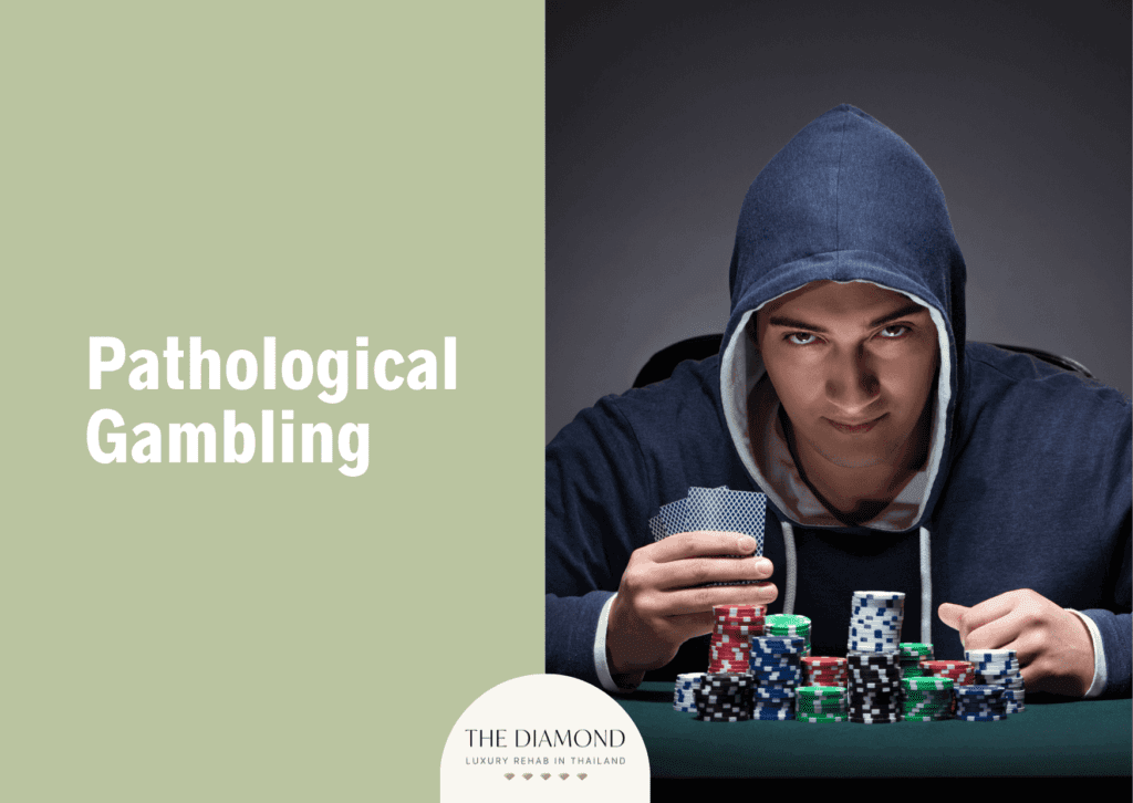 Pathological gambling: a gambling disorder - The Diamond Rehab Thailand
