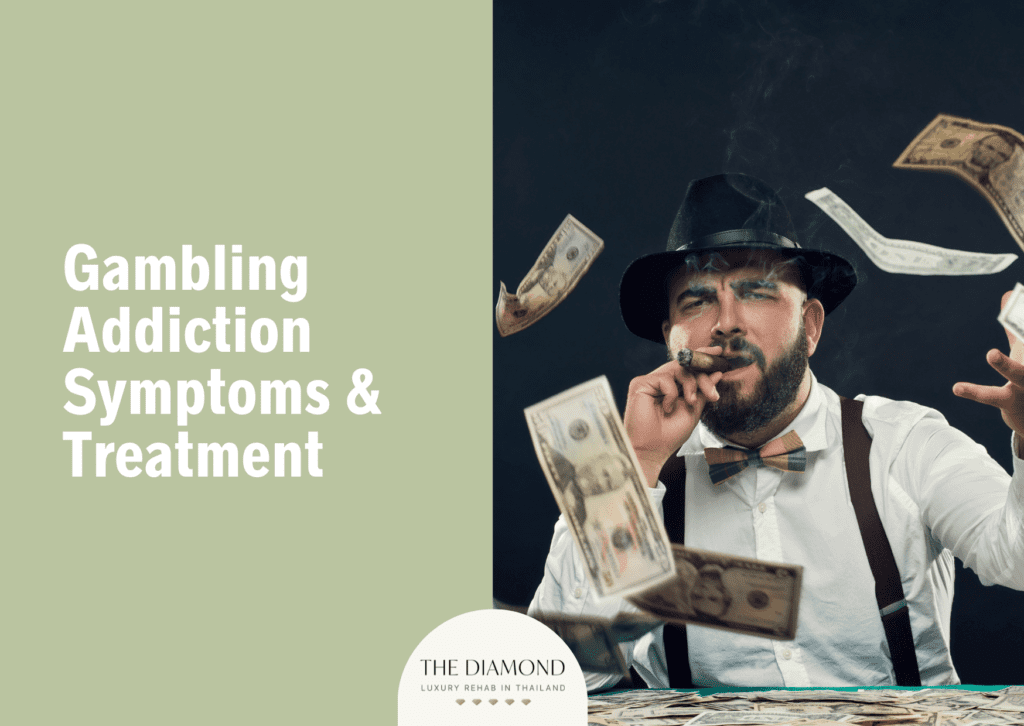 Gambling addiction symptoms and treatment - The Diamond Rehab Thailand