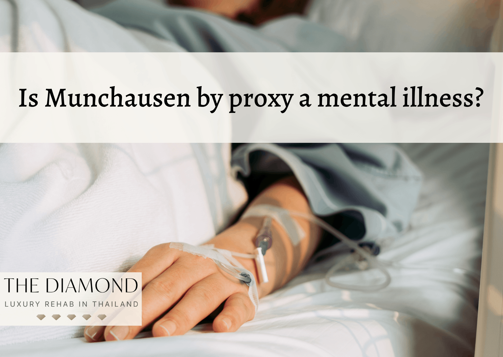 Munchausen by proxy: definition, causes, symptoms, and treatment - The Diamond Rehab Thailand