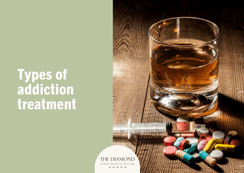 Types of addiction treatment - The Diamond Rehab Thailand