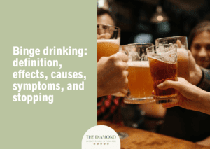 Binge drinking: definition, effects, causes, symptoms, and stopping - The Diamond Rehab Thailand