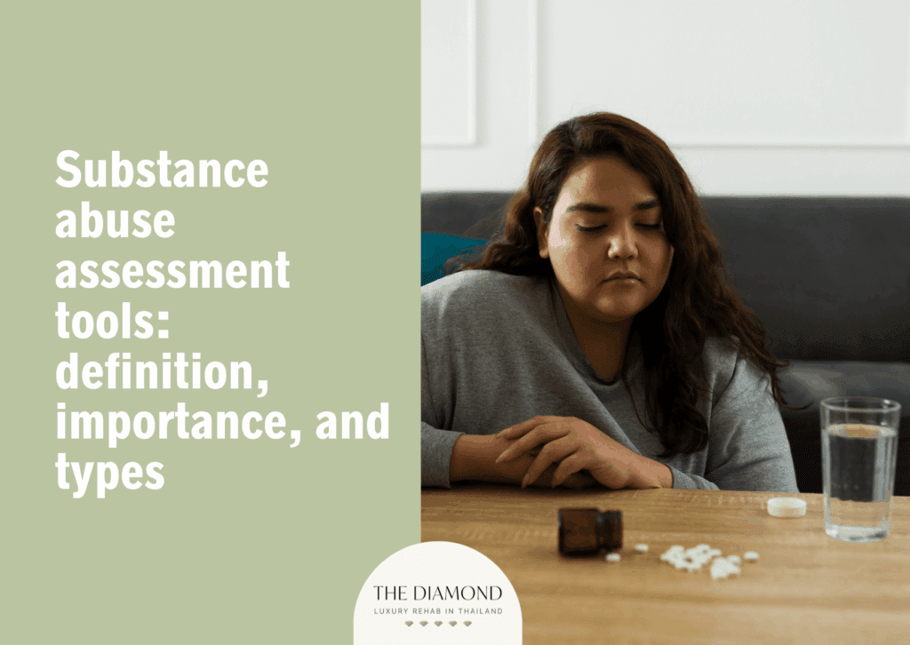 Substance abuse assessment tools: definition, importance, and types - The Diamond Rehab Thailand